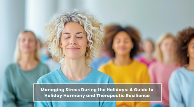 Managing Stress During the Holidays: A Guide to Holiday Harmony and ...